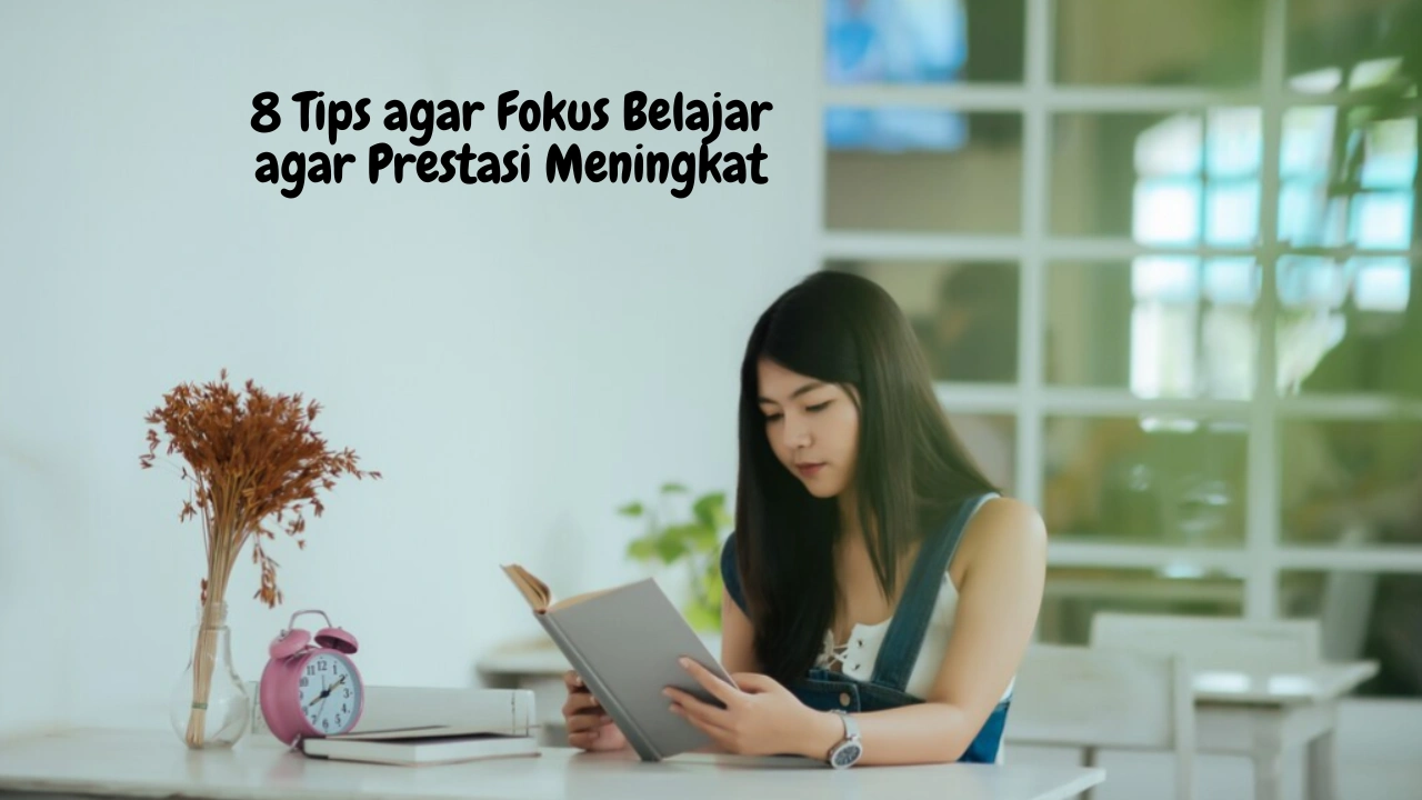 8 Tips agar Fokus Belajar agar Prestasi Meningkat - Universitas Tridharma