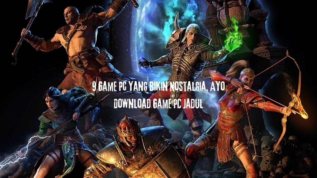 9 Game Pc Yang Bikin Nostalgia, Ayo Download Game PC Jadul ...