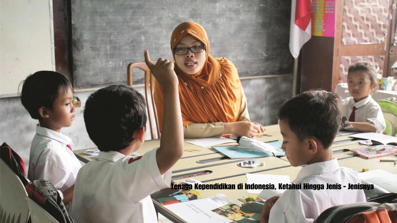 Tenaga Kependidikan di Indonesia, Ketahui Hingga Jenis - Jenisnya - Universitas Tridharma